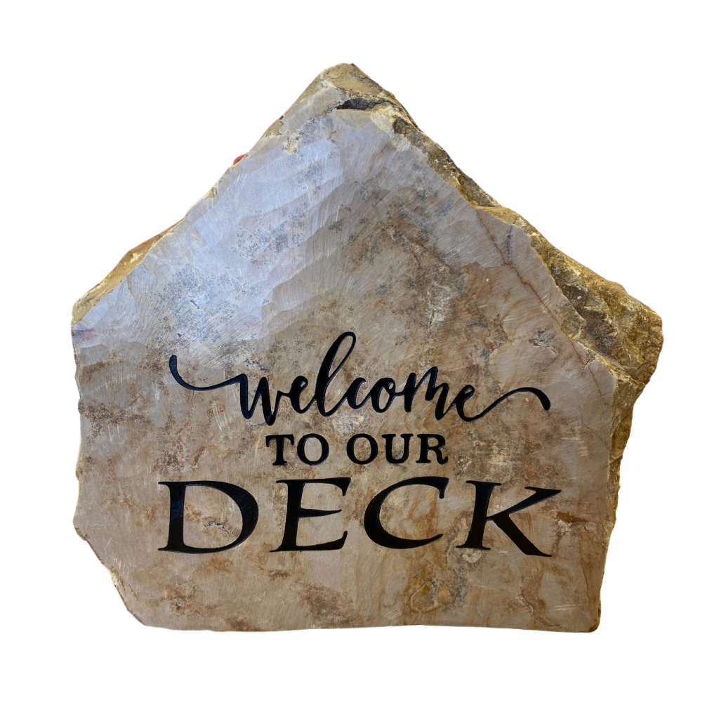 Welcome To Our Deck Engraved Rock – Saint Stone Company